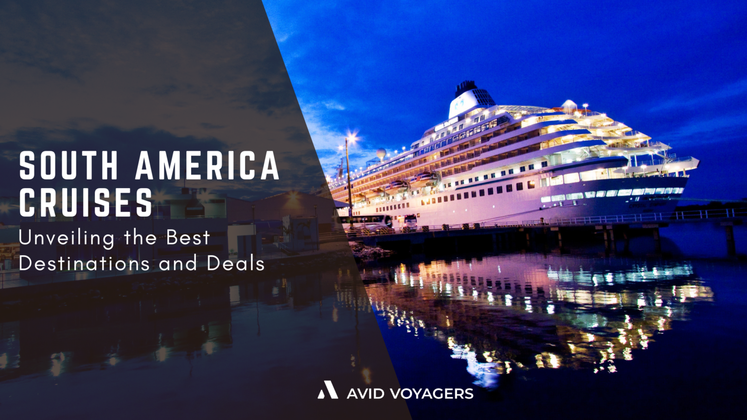 South America Cruises: Unveiling the Best Destinations and Deals ...